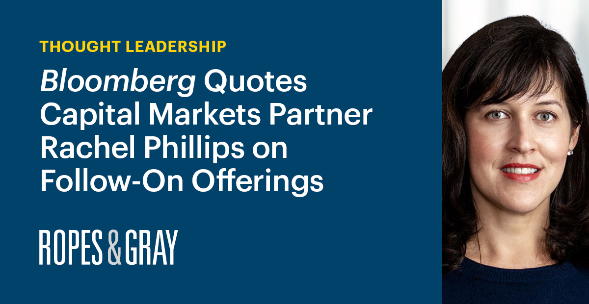 Bloomberg Quotes Capital Markets Partner Rachel Phillips in Article on ...