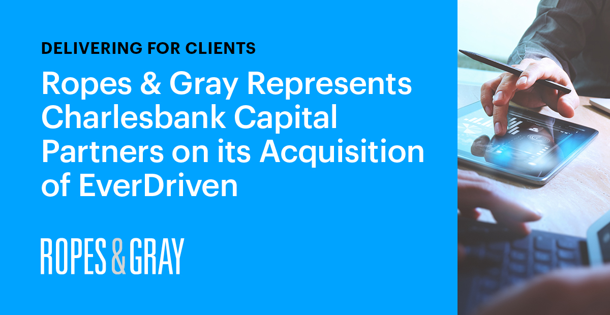 Ropes & Gray Represents Charlesbank Capital Partners on its ...