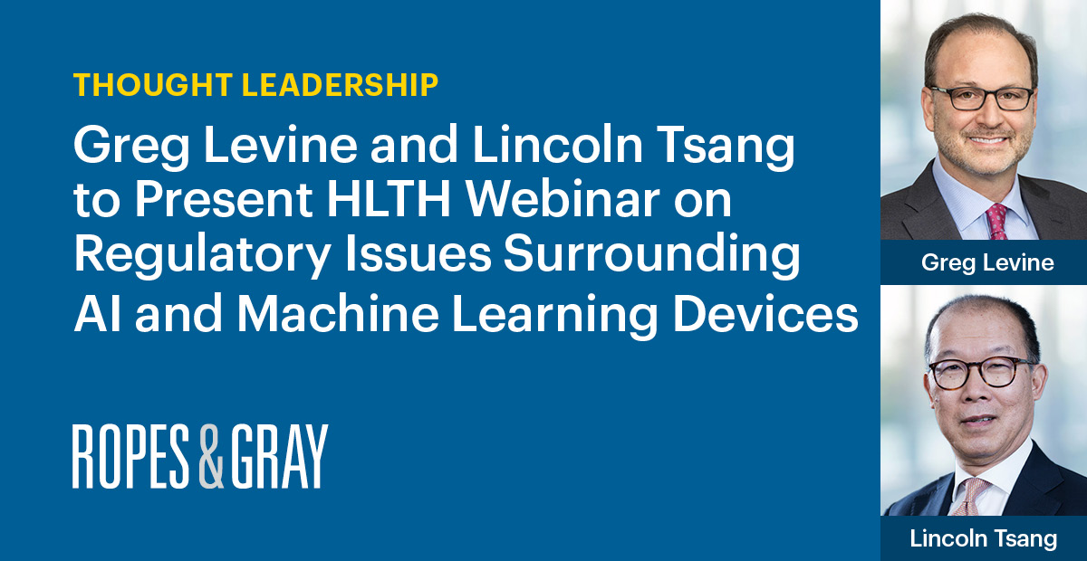 Greg Levine and Lincoln Tsang to Present HLTH Webinar on Regulatory Issues Surrounding AI and ...