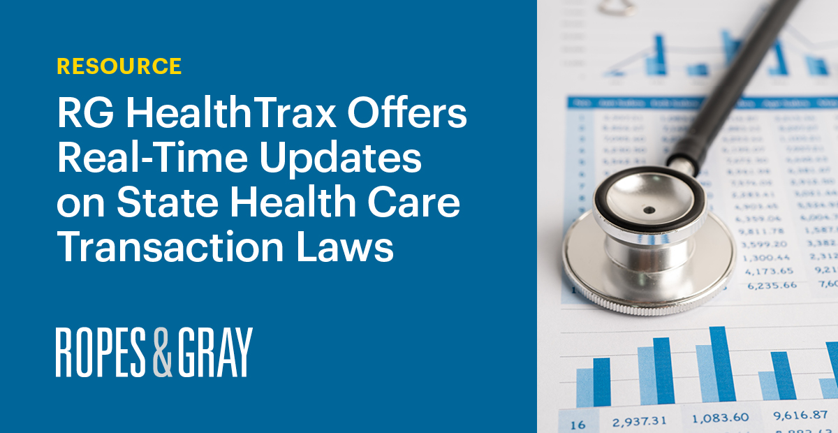 Ropes & Gray Launches RG HealthTrax –A Health Care Transaction Laws ...